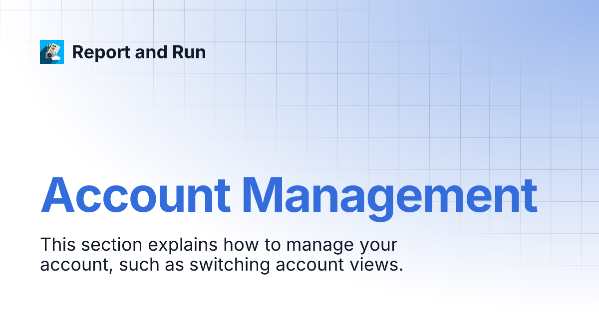 Account Management | Report and Run