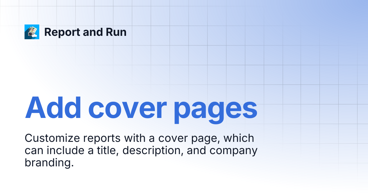 Add cover pages | Report and Run