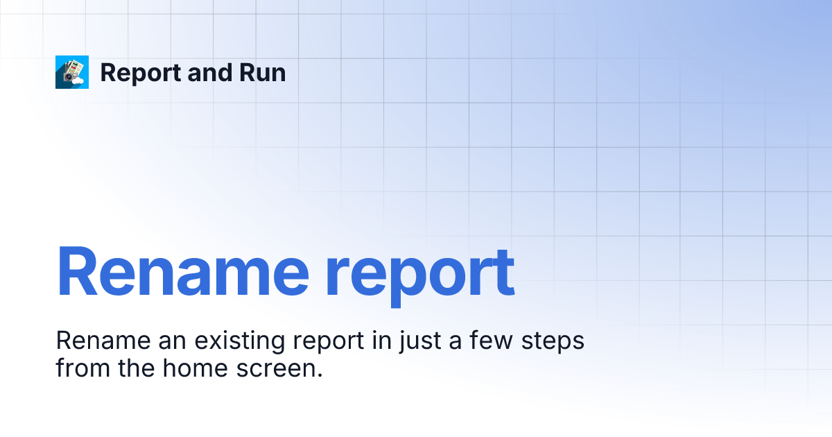 Rename report | Report and Run