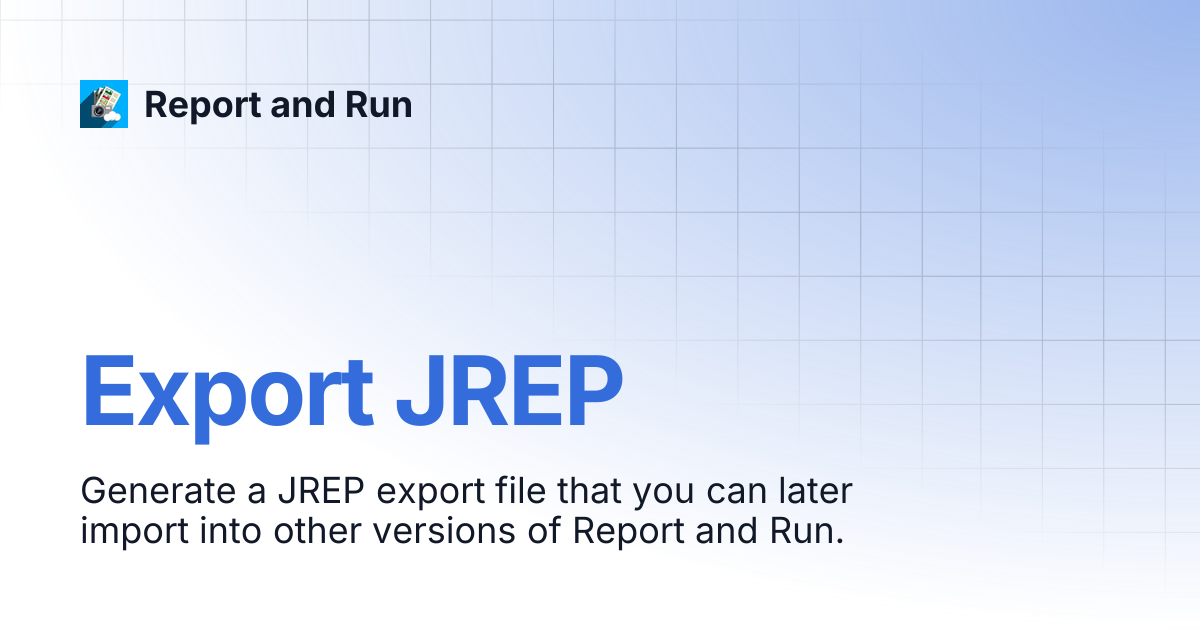 Export JREP | Report and Run