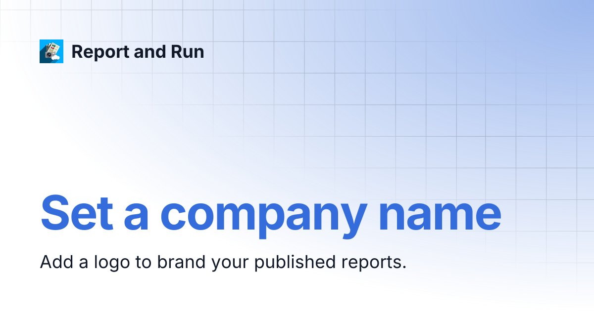 Set a company name | Report and Run