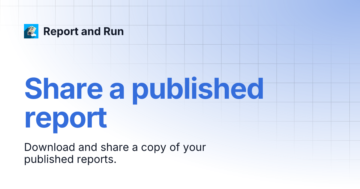 Share a published report | Report and Run