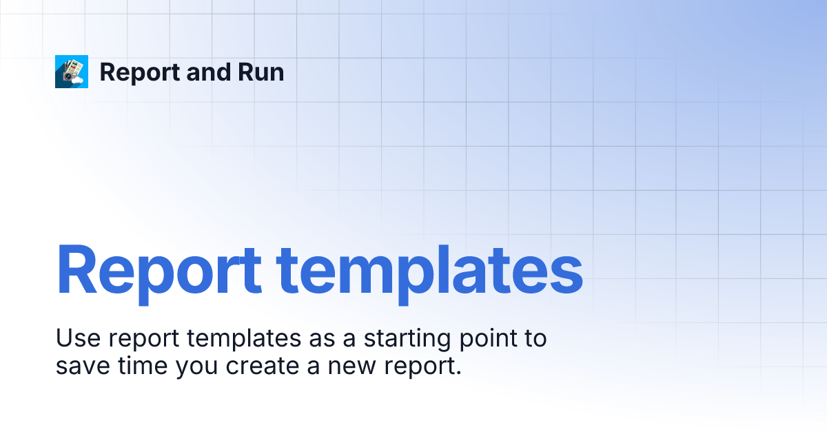 Report templates | Report and Run