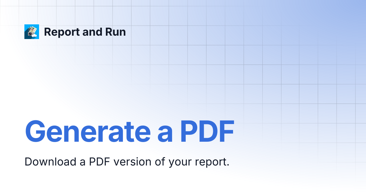 Generate a PDF | Report and Run