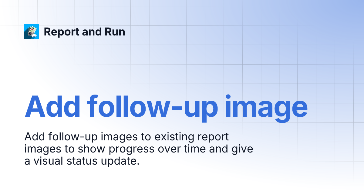 Add follow-up image | Report and Run