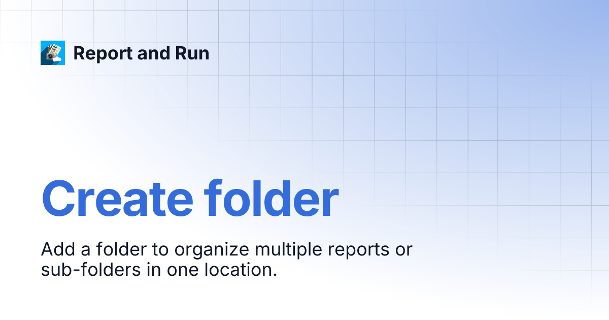 Create Folder Report And Run